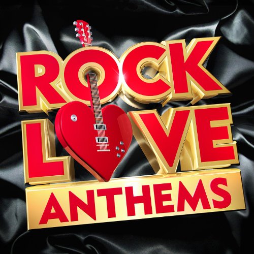 Play Rock Love Anthems – The Best Rock Love Classics In The World ! by ...