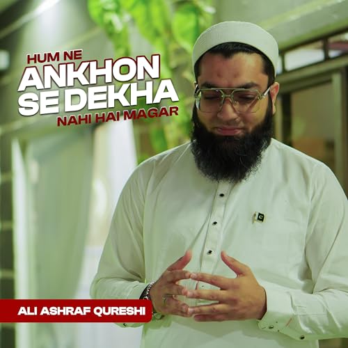 Spiele Hum Ne Ankhon Se Dekha Nahi Hai Magar von Ali Ashraf Qureshi auf ...