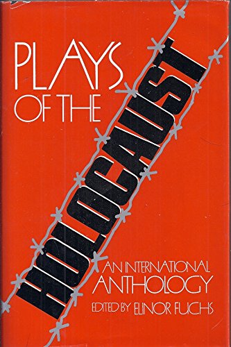 Plays of the Holocaust: An international anthology: Elinor Fuchs ...