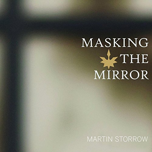 Amazon.com: Masking the Mirror : Martin Storrow: Digital Music