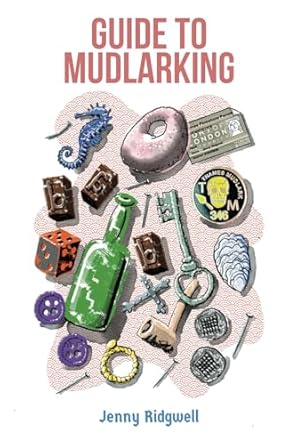 Amazon.com: Guide to Mudlarking: 9798873983360: Ridgwell, Jenny: Books