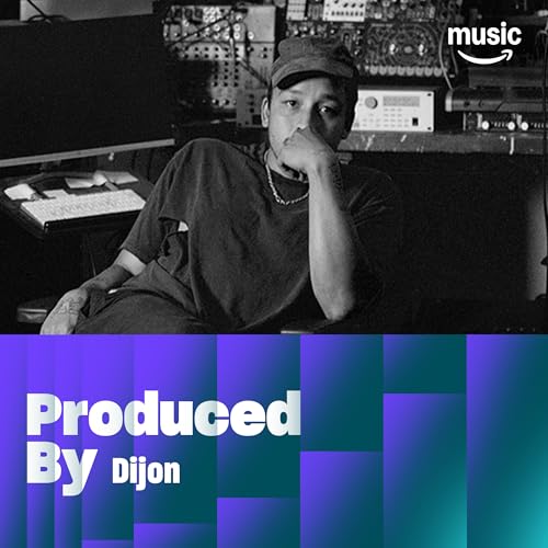 Play Produced By Dijon Playlist on Amazon Prime Music
