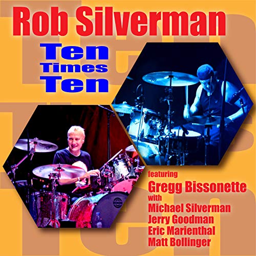 Play Ten Times Ten by Rob Silverman feat. Gregg Bissonette, Michael ...