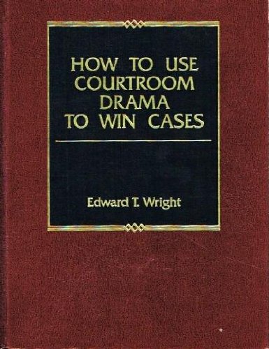 Amazon.com: How to Use Courtroom Drama to Win Cases: 9780134360805 ...