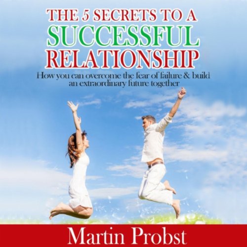 Amazon.com: The 5 Secrets to a Successful Relationship : Martin Probst ...