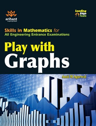 Play with Graphs: Skills in Mathematics for All Engineering Enterance ...