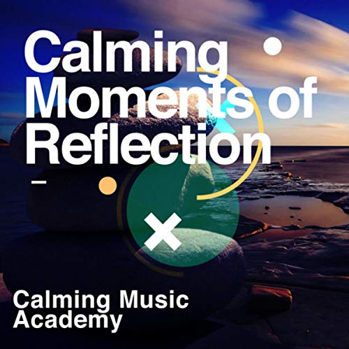 Amazon MusicでCalming Music AcademyのCalming Moments of Reflectionを再生する