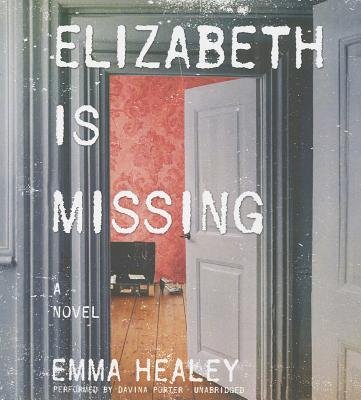 Elizabeth Is Missing[ELIZABETH IS MISSING 10D][UNABRIDGED][Compact Disc ...