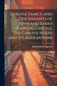 Carlyle Family, and Descendants of John... book by Richard Henry Spencer
