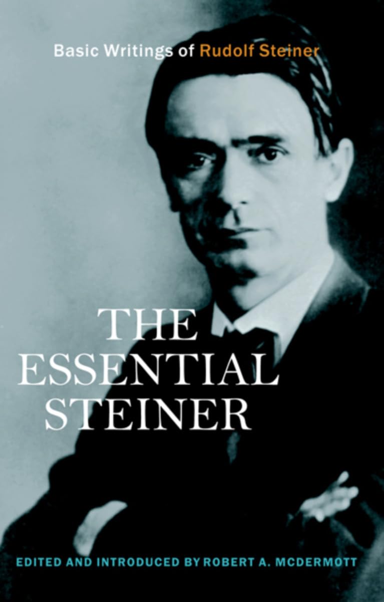 The Essential Steiner: Basic Writings of Rudolf Steiner: Steiner ...