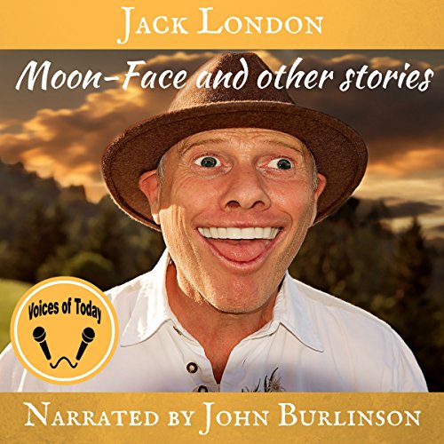 Moon Face and Other Stories (Audio Download): Jack London, John ...