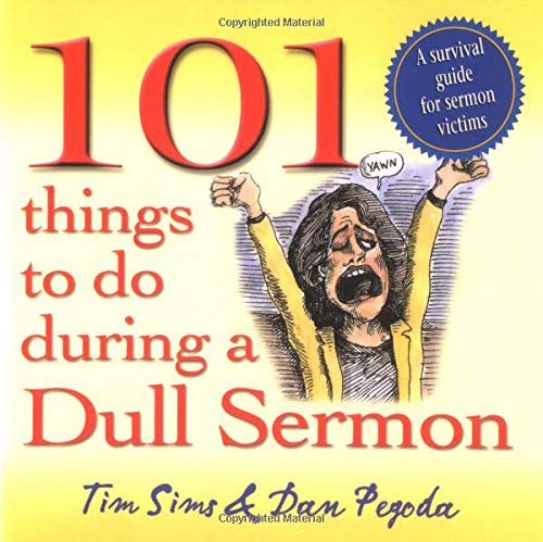 101 Things to Do During a Dull Sermon: Sims, Tim, Pegoda, Dan ...