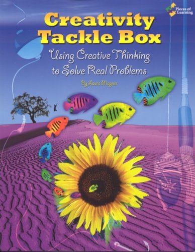 Creativity Tackle Box: Using Creative Thinking to Solve Real Problems ...