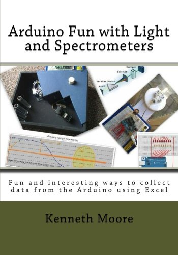 Buy Arduino Fun with Light and Spectrometers: Arduino Fun with Light and Spectrometers Book ...