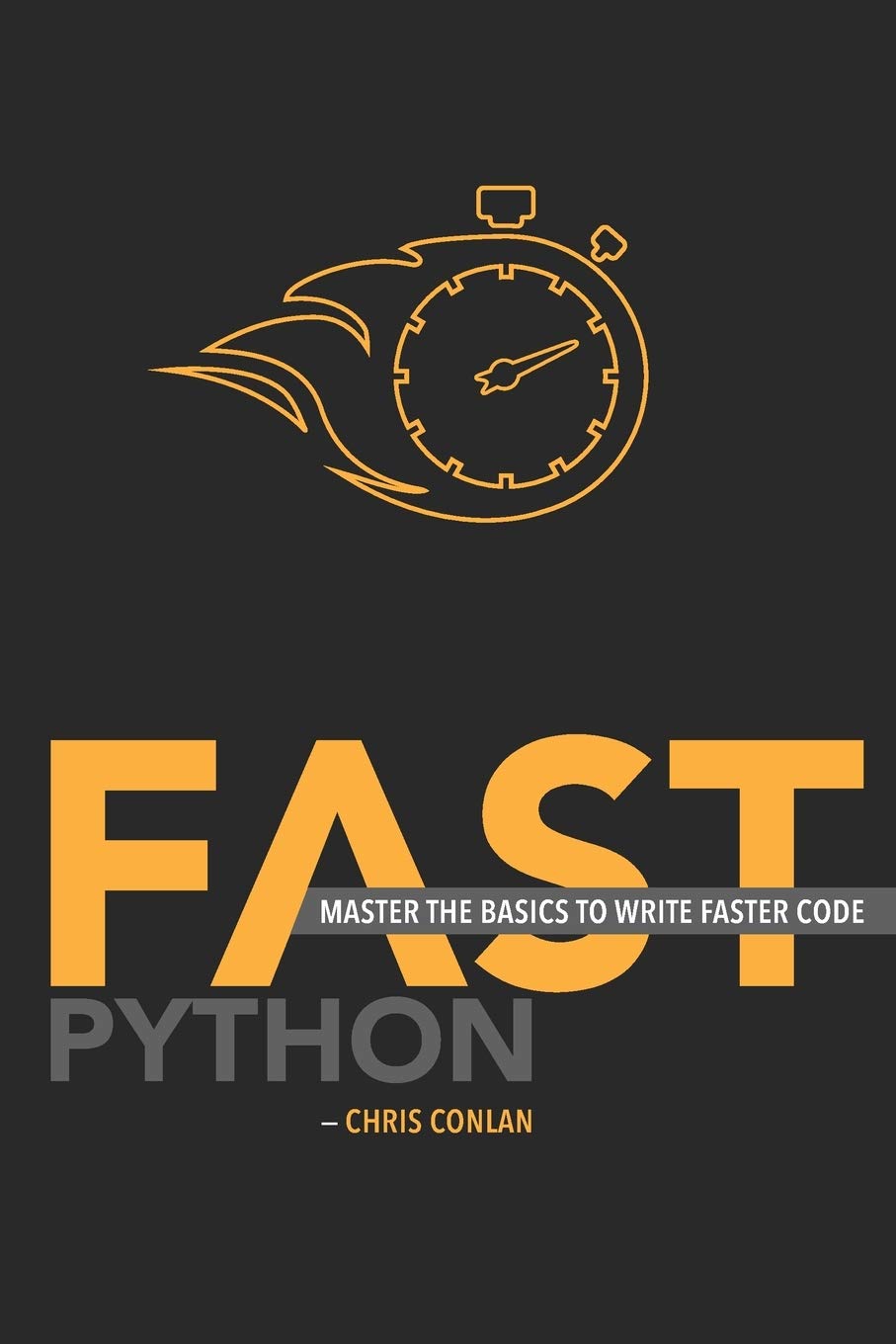 Fast Python Master The Basics To Write Faster Code Algorithmic Trading Conlan Chris Angel