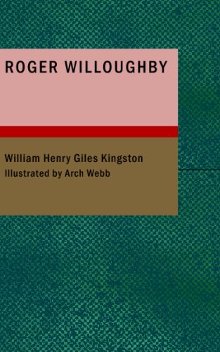 Amazon.com: Roger Willoughby: A Story of the Times of Benbow ...