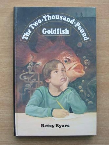 Two-Thousand Pound Goldfish: Byars, Betsy: 9780370309453: Amazon.com: Books