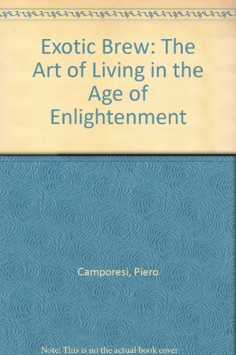 Buy Exotic Brew: The Art of Living in the Age of Enlightenment Book ...