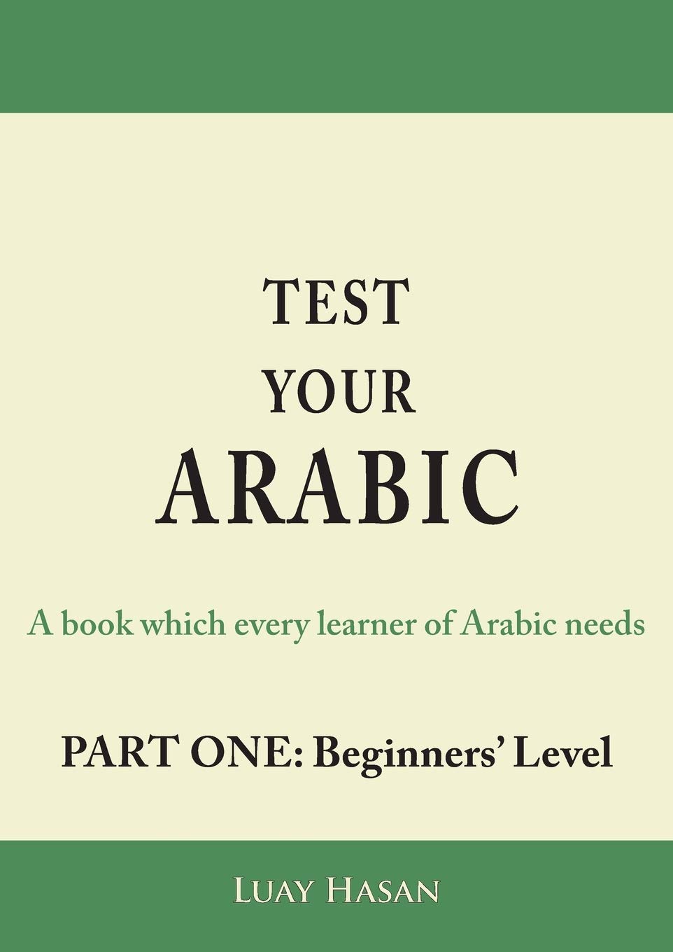 Test Your Arabic Part One (Beginners Level): Amazon.co.uk: Hasan, Luay ...
