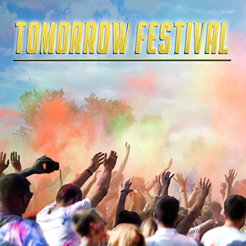 Amazon.com: Tomorrow Festival : VARIOUS ARTISTS: Digital Music