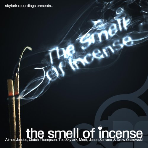 Play The Smell Of Incense by Clutch Thompson, DJ Teo, Jason Serrano ...