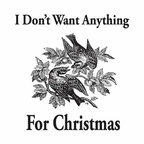 I Don't Want Anything for Christmas by Laura Gibson, McKinley, Kristin ...