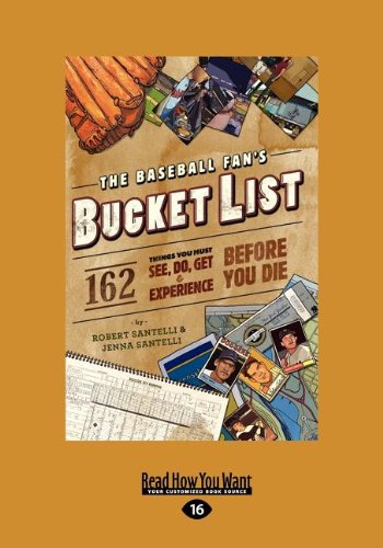The Baseball Fan's Bucket List (Large Print 16pt): Robert Santelli ...
