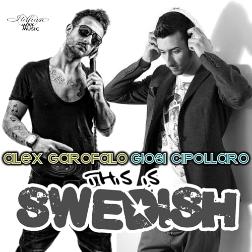 Play This Is Swedish by Alex Garofalo & Giosi Cipollaro on Amazon Music