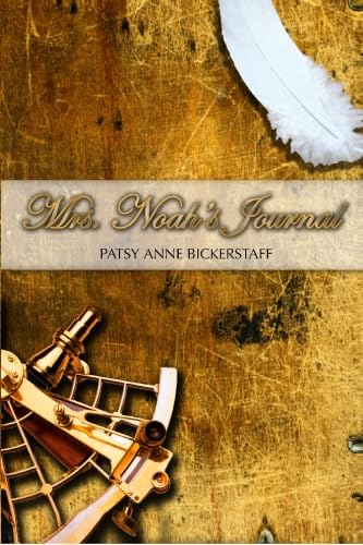 Mrs. Noah's Journal: Bickerstaff, Patsy: 9780976311454: Amazon.com: Books