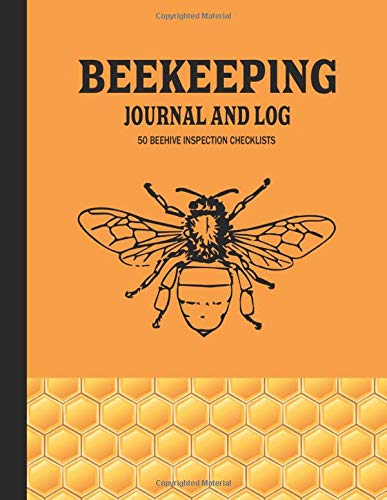 Buy Beekeeping Journal and Log (50 Beehive Inspection Checklists): Bee ...