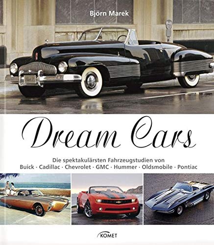 Dream Cars: Die spektakulärsten Fahrzeugstudien von Buick, Cadillac ...