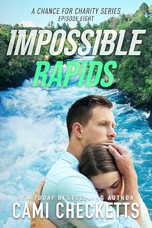 Amazon.com: Impossible Rapids (A Chance for Charity Book 8) eBook ...