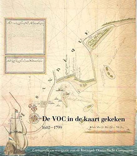 De VOC in de kaart gekeken: Cartografie en navigatie van de Verenigde ...