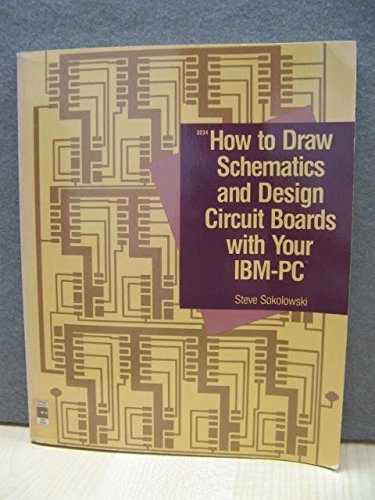 How to Draw Schematics and Design Circuit Boards With Your IBM PC ...