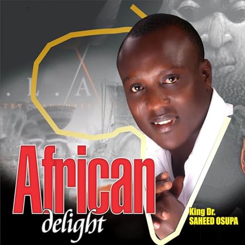 African Delight by King Dr. Saheed Osupa on Amazon Music Unlimited