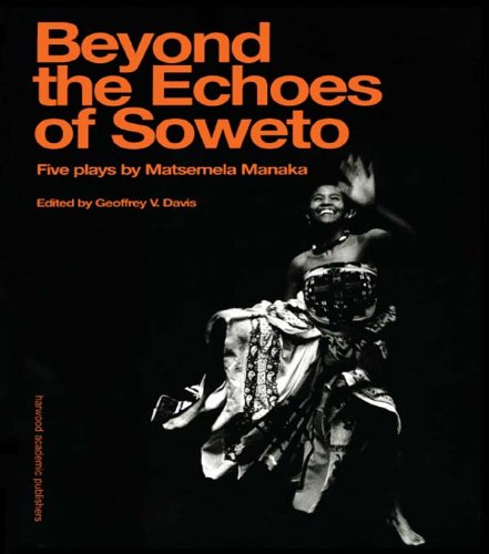 Amazon.com: Beyond The Echoes of Soweto eBook : Manaka, Matsemela ...
