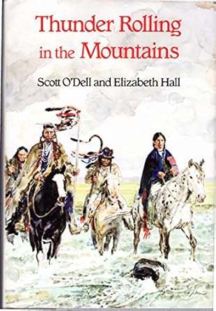 Thunder Rolling in the Mountains: O'Dell, Scott, Hall, Elizabeth ...