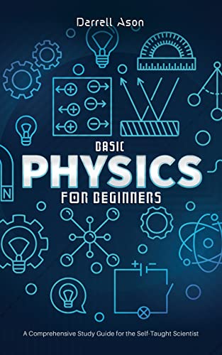 BASIC PHYSICS FOR BEGINNERS: A Comprehensive Study Guide and Activity ...