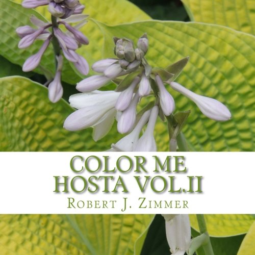 Color Me Hosta Vol.II: Vol. II: Zimmer, Robert J.: 9781523360345 ...