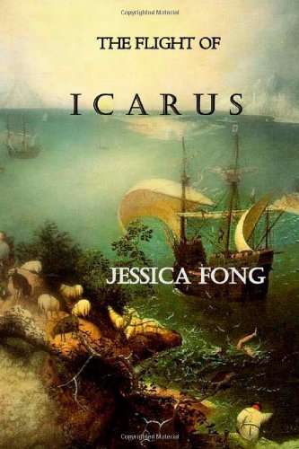 The Flight of Icarus: Fly: Jessica Fong: 9781463681418: Amazon.com: Books