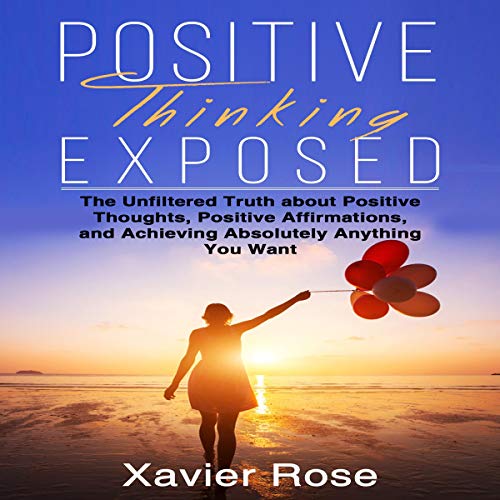 Amazon.com: Positive Thinking Exposed: The Unfiltered Truth about ...