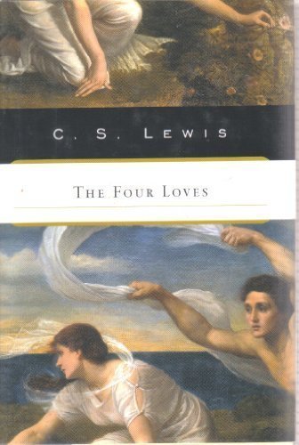 Amazon.com: The Four Loves: 9780151010677: C.S. Lewis: Books