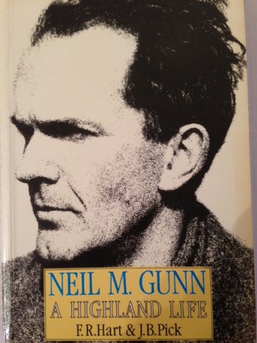 Neil M.Gunn: A Highland Life : Hart, Francis Russell, Pick, J.B ...