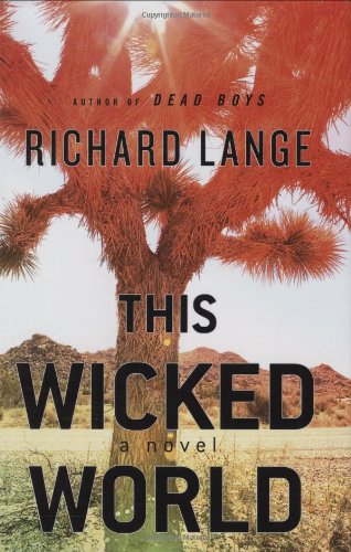 This Wicked World: A Novel: Lange, Richard: 9780316017374: Amazon.com ...