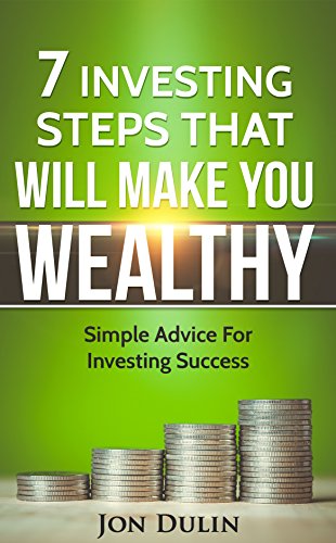 Amazon.com: 7 Investing Steps That Will Make You Wealthy: Simple Advice ...