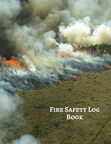 Fire Safety Log Book: Fire Incident & Prevention Reference Guide Log ...