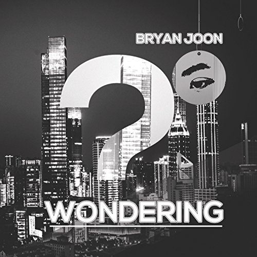 Play Wondering by Bryan Joon on Amazon Music