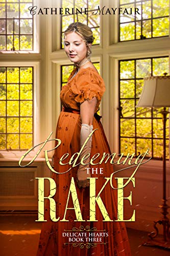 Redeeming the Rake: Delicate Hearts Book 3 - Kindle edition by Mayfair ...