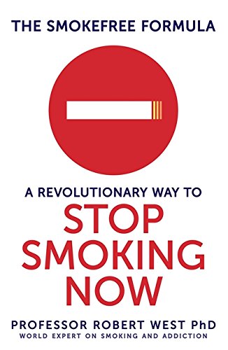 The Smokefree Formula: A Revolutionary Way to Stop Smoking Now: Robert ...