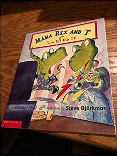 Turn Off the Tv (Mama Rex and T Ser.): Vail, Rachel: 9780439321761 ...